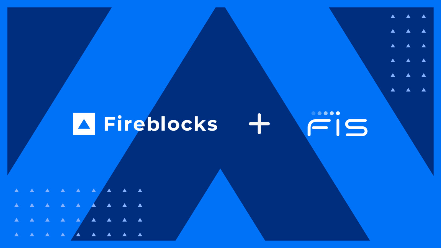 Fireblocks x FIS: Making crypto adoption even easier for TradFi
