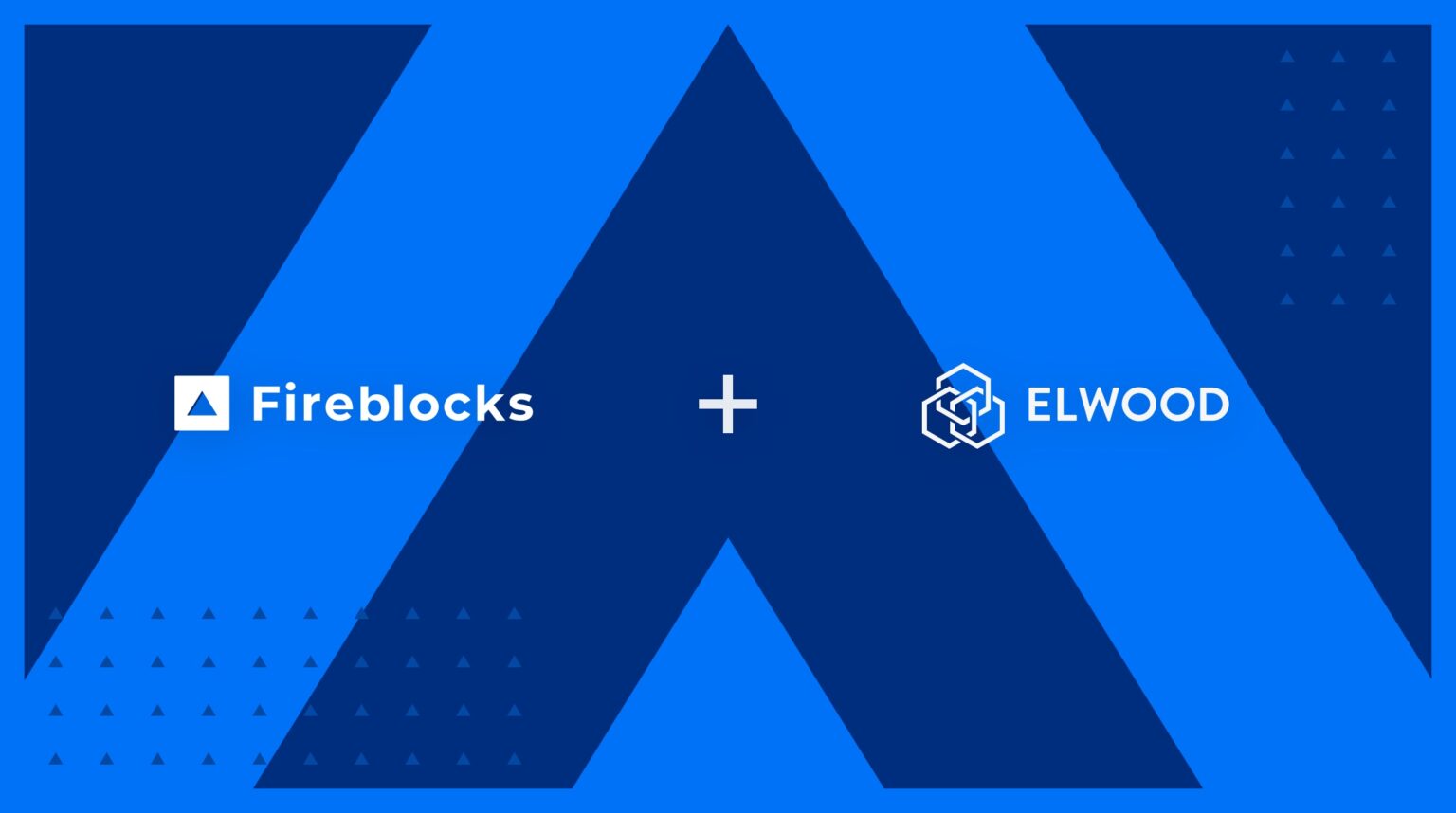 Elwood Technologies integrates Fireblocks to enhance portfolio ...