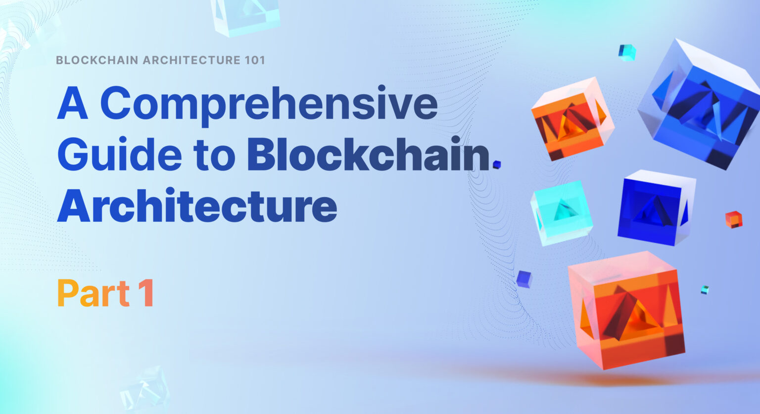 Blockchain Architecture 101 | Fireblocks Academy