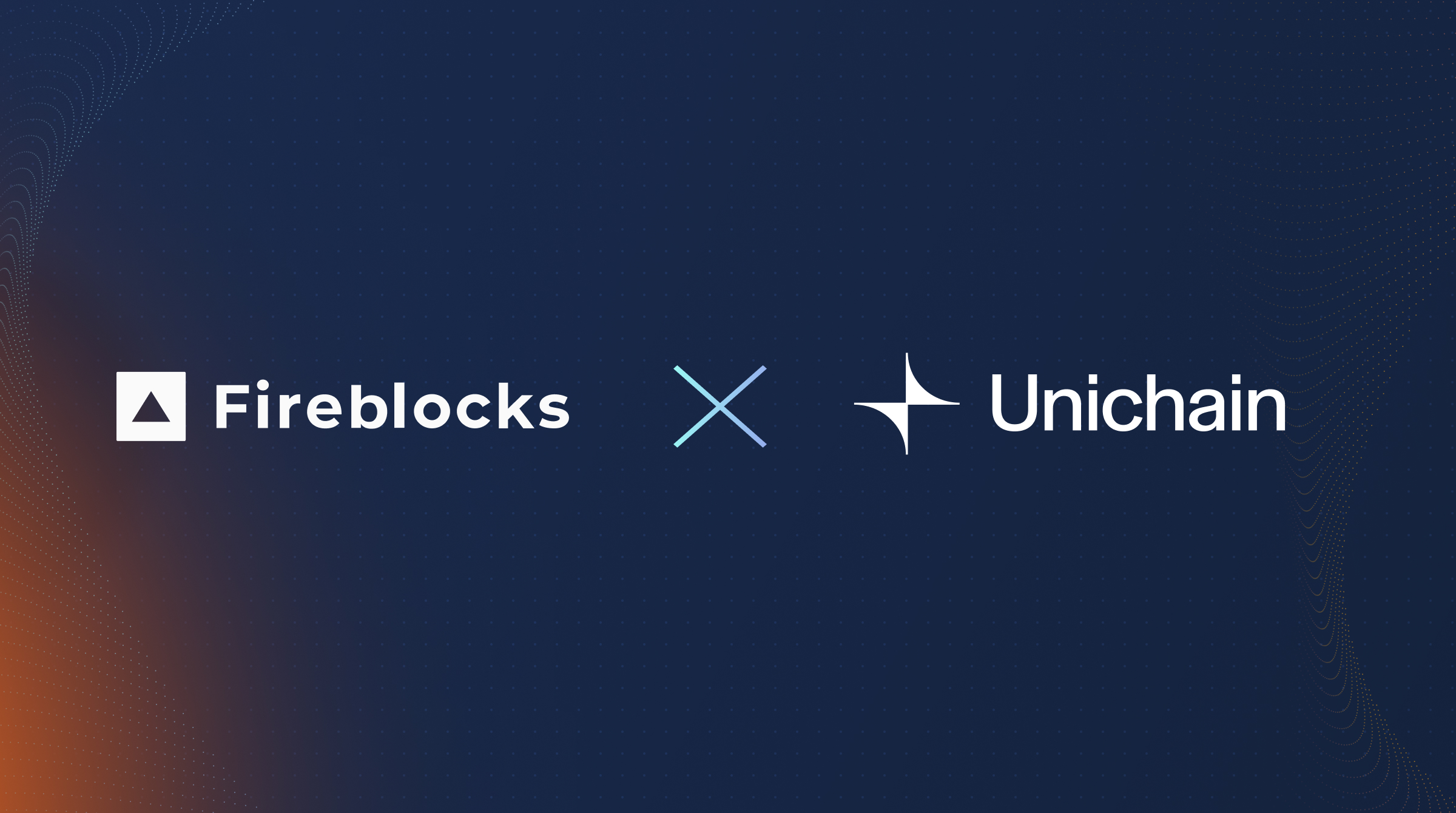 Fireblocks x Unichain: Bringing Unichain to the Fireblocks Network | Fireblocks