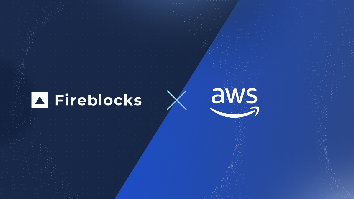 Fireblocks x AWS: A Blueprint For Tokenized Asset Deployment and ...