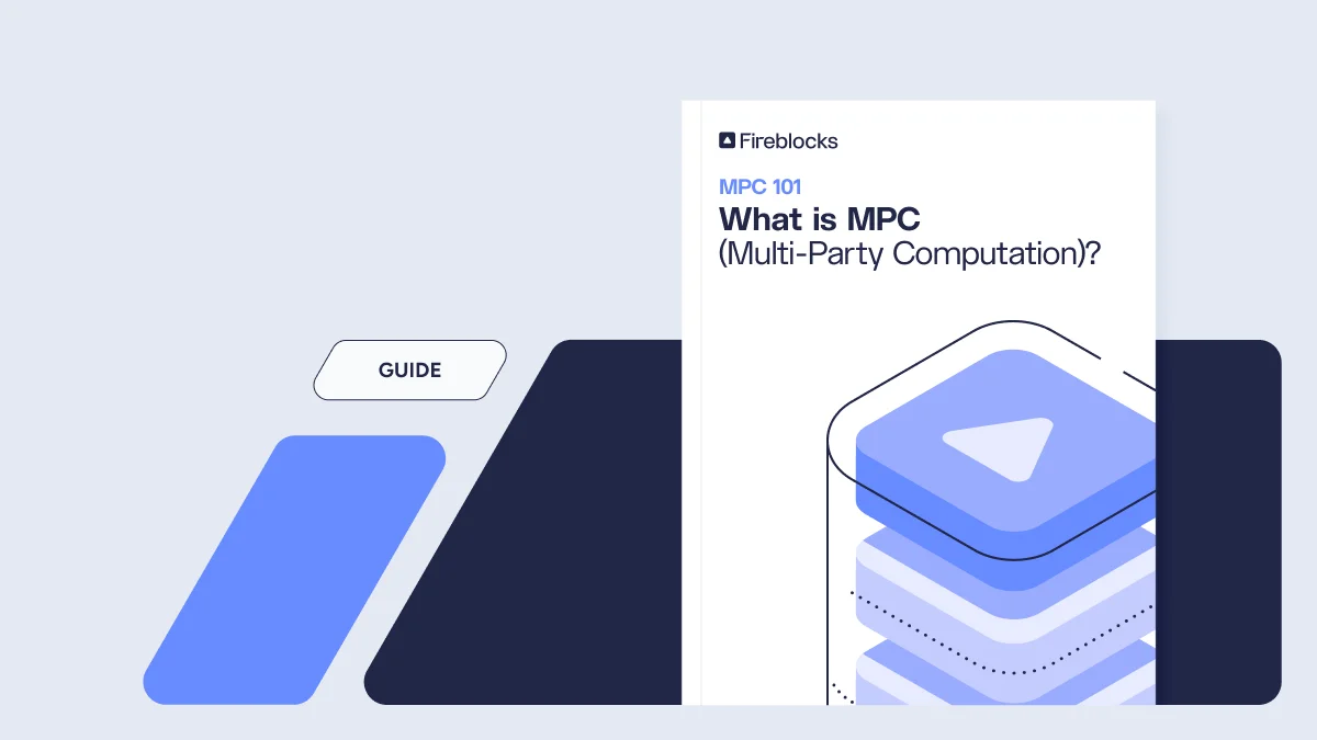 What is MPC (Multi-Party Computation)? MPC 101 | Fireblocks
